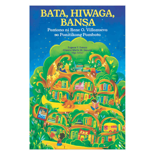 BATA, HIWAGA, BANSA: Pamana ni Rene O. Villanueva sa Panitikang Pambat ...